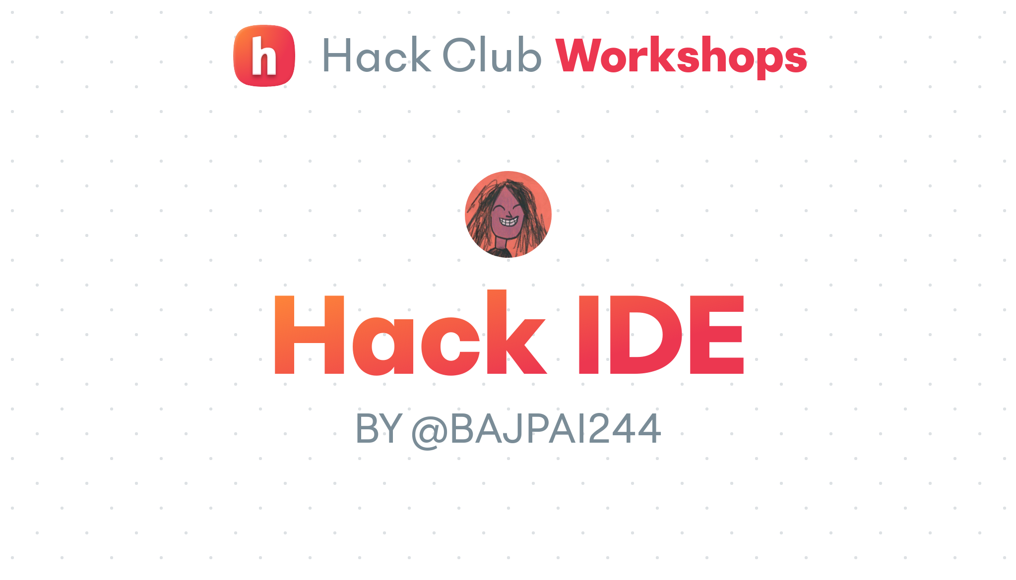 Hack Ide Hack Club
